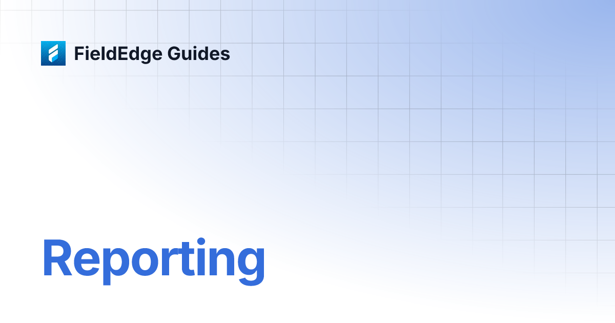 Reporting | FieldEdge Guides