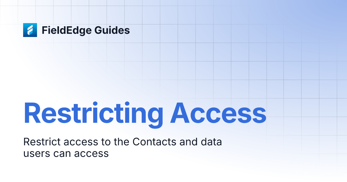 Restricting Access | FieldEdge Guides Restricting Access | FieldEdge Guides
