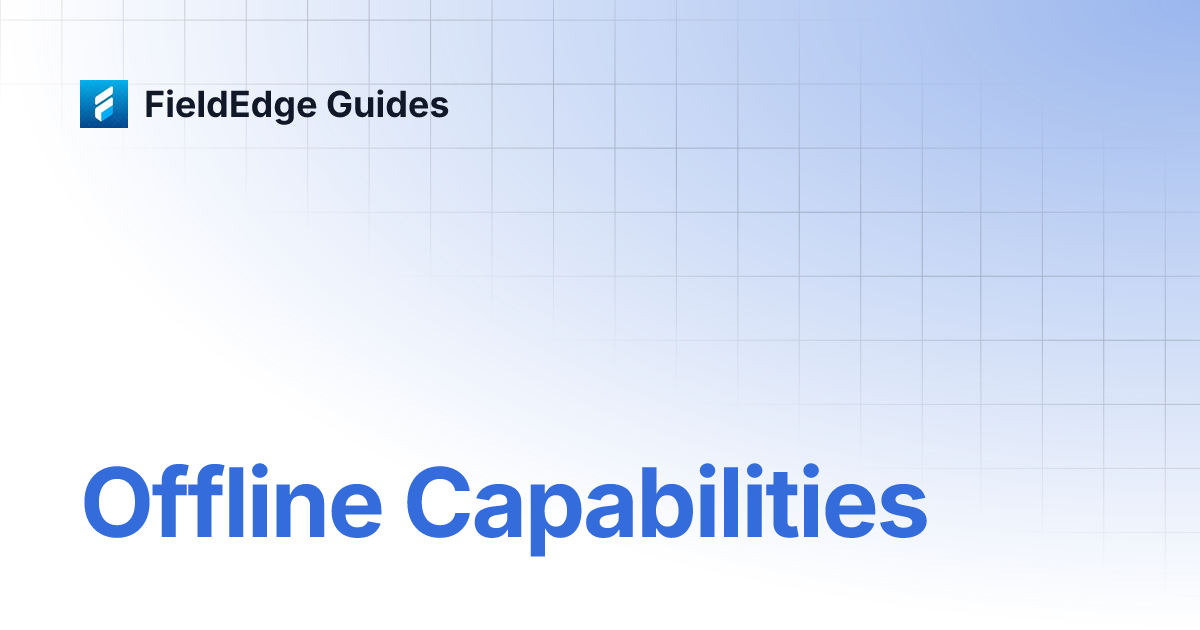 Offline Capabilities | FieldEdge Guides